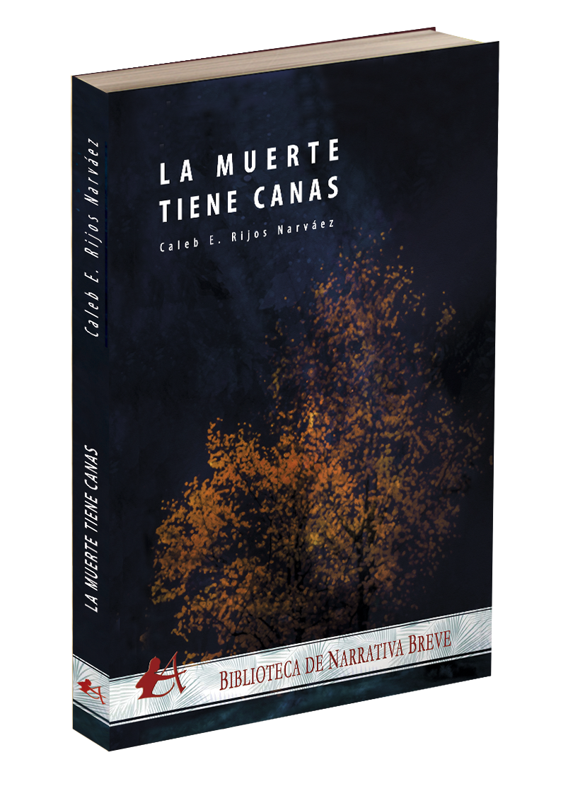 Caleb E. Rijos Narváez - La muerte tiene canas | Editorial Adarve
