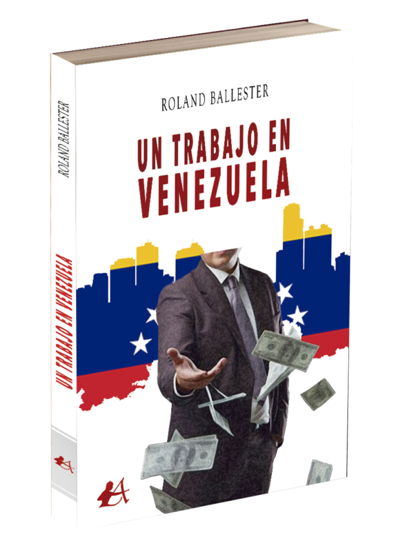 Roland Ballester – Un trabajo en Venezuela | Editorial Adarve